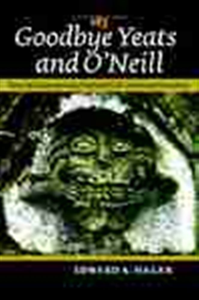 Goodbye Yeats and O’Neill by Edward A. Hagan (ebook)