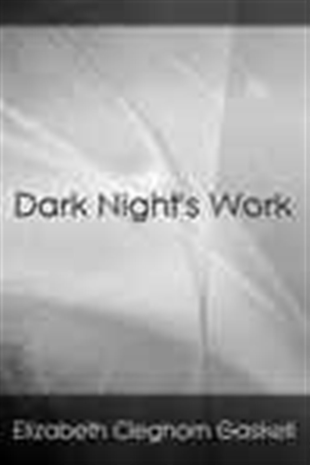 A Dark Night's Work by Elizabeth Cleghorn Gaskell (ebook)