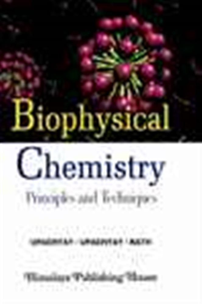 Biophysical Chemistry: Principles and Techniques (2nd ed.)