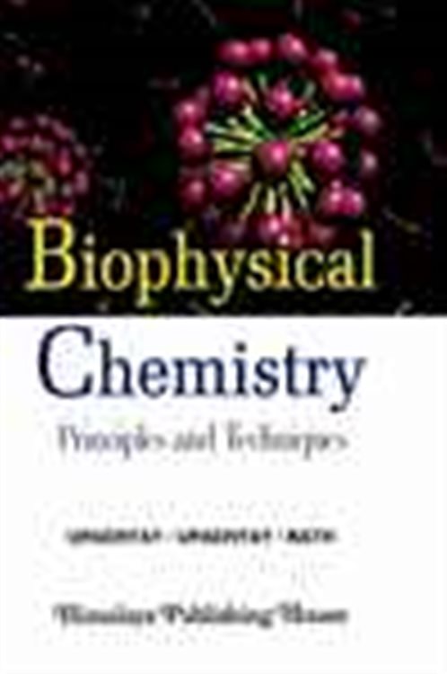 Biophysical Chemistry: Principles and Techniques (2nd ed.)