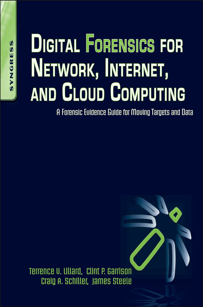 Digital Forensics for Network, Internet, and Cloud Computing
