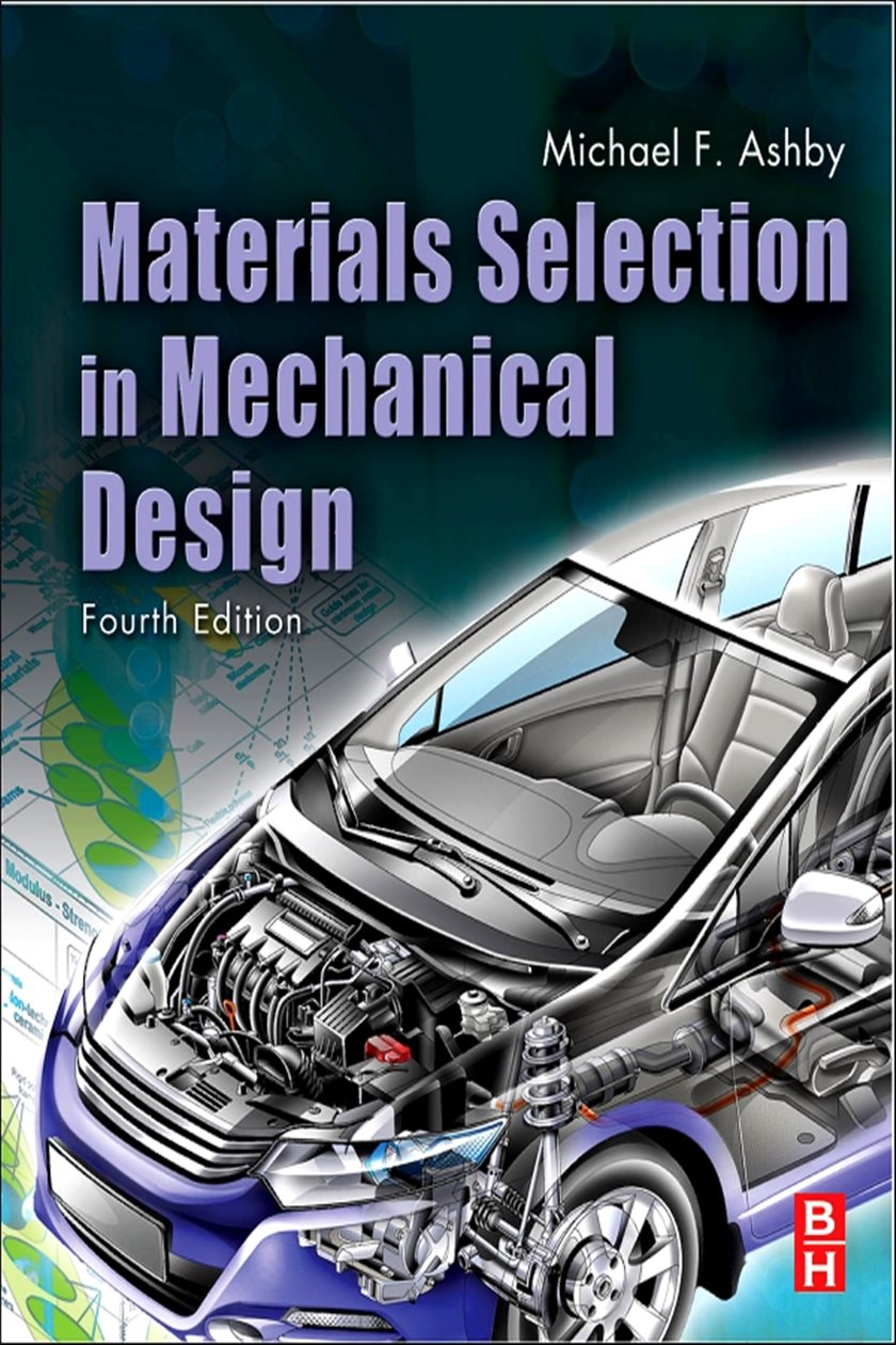 Materials Selection in Mechanical Design (4th ed.)