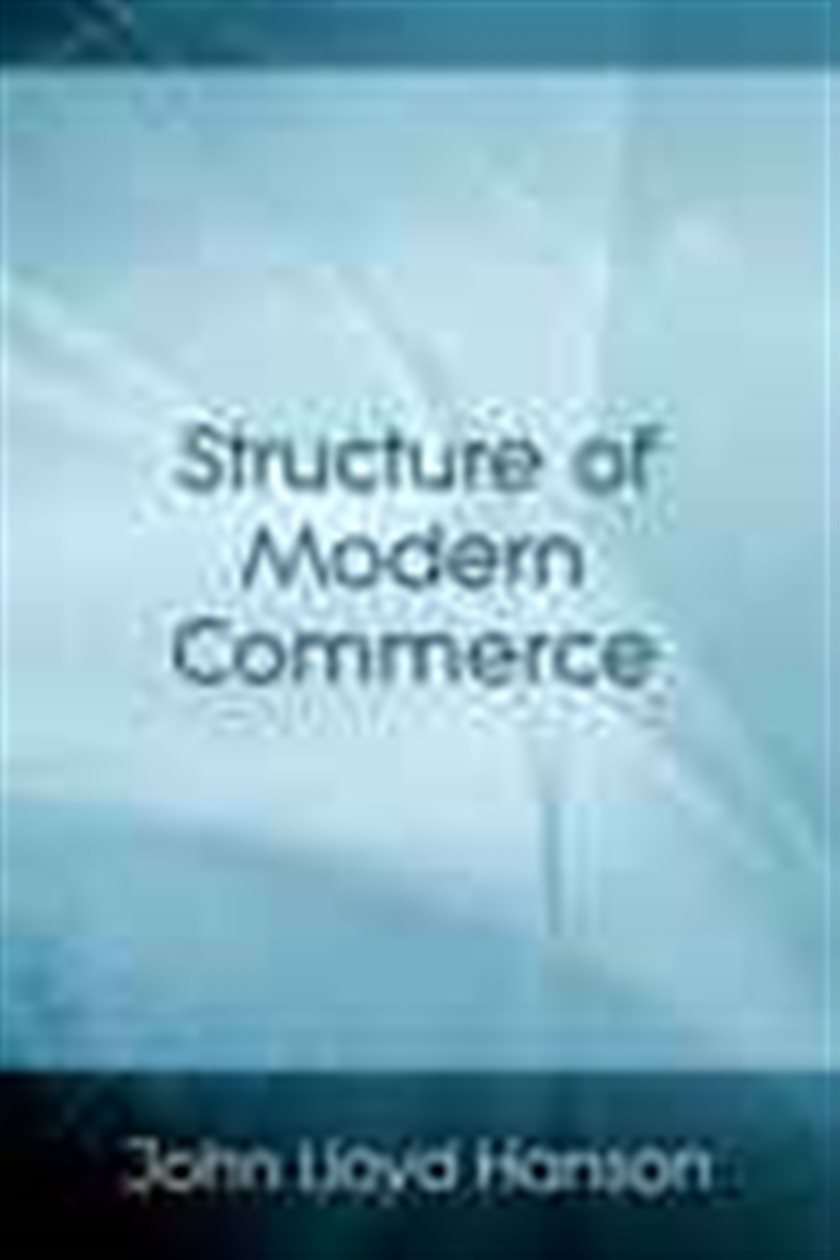 Structure of Modern Commerce by John Lloyd Hanson (ebook)