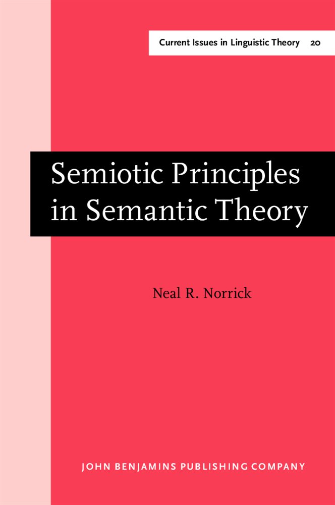 Semiotic Principles in Semantic Theory by Neal R. Norrick (ebook)