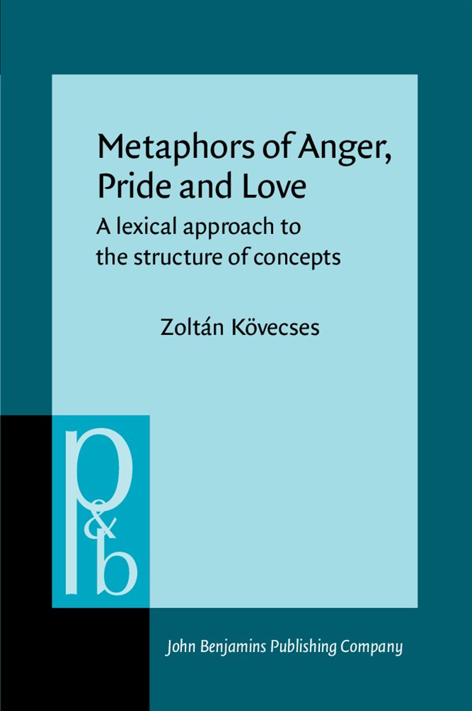 Metaphors of Anger, Pride and Love by Zoltán Kövecses (ebook)