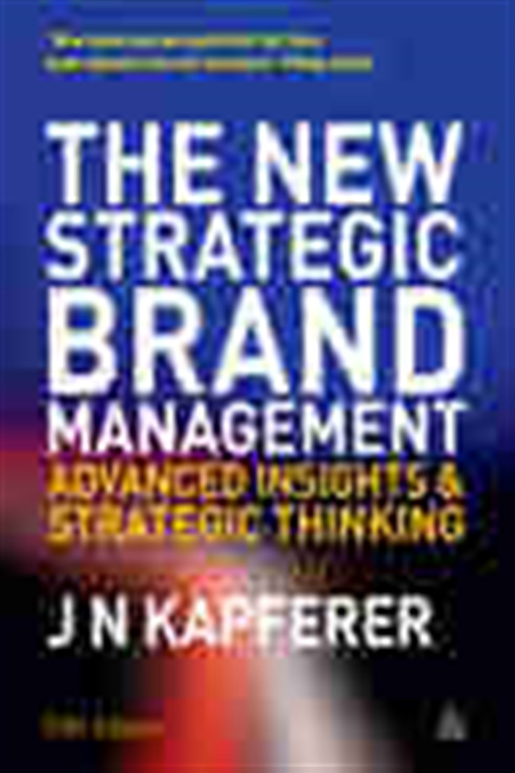 The New Strategic Brand Management (5th ed.)