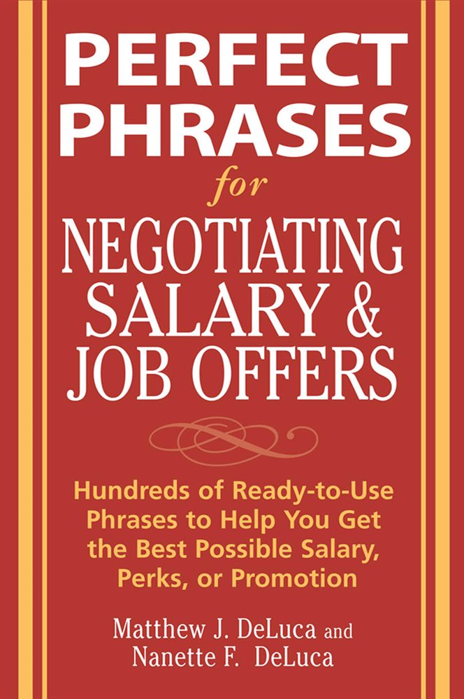 Perfect Phrases for Negotiating Salary and Job Offers: Hundreds of ...