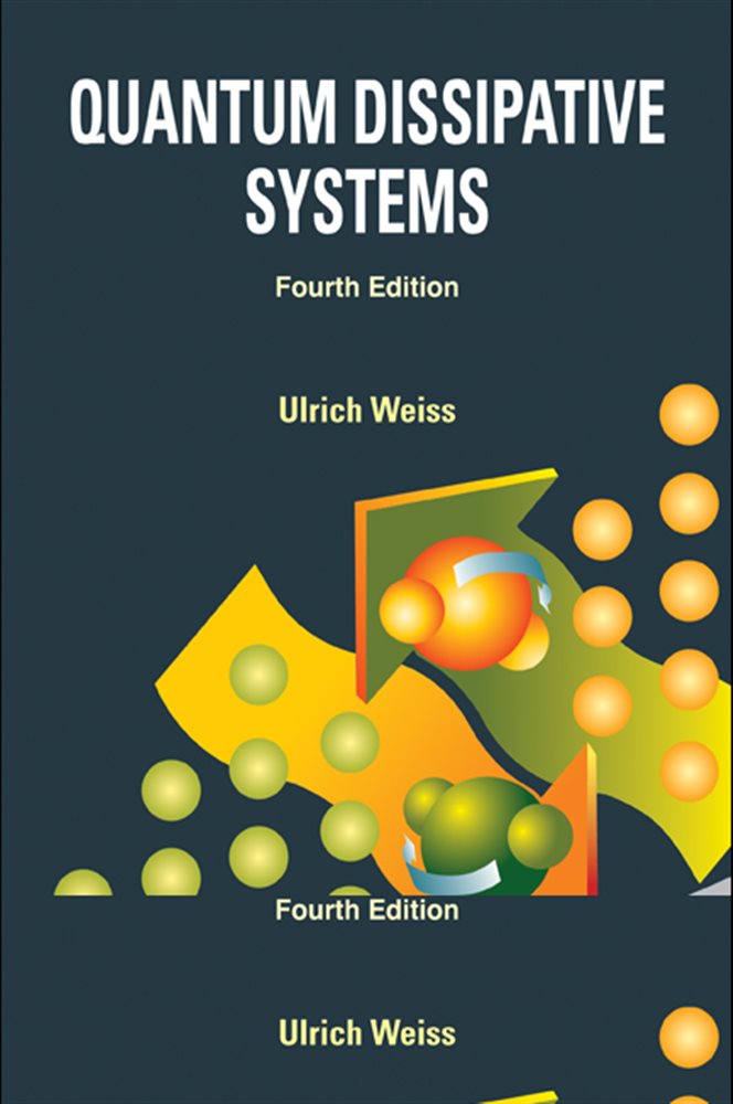 Quantum Dissipative Systems (Fourth Edition) by Ulrich Weiss (ebook)