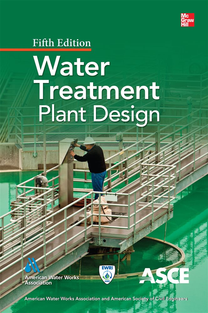 Water Treatment Plant Design, Fifth Edition (5th ed.)