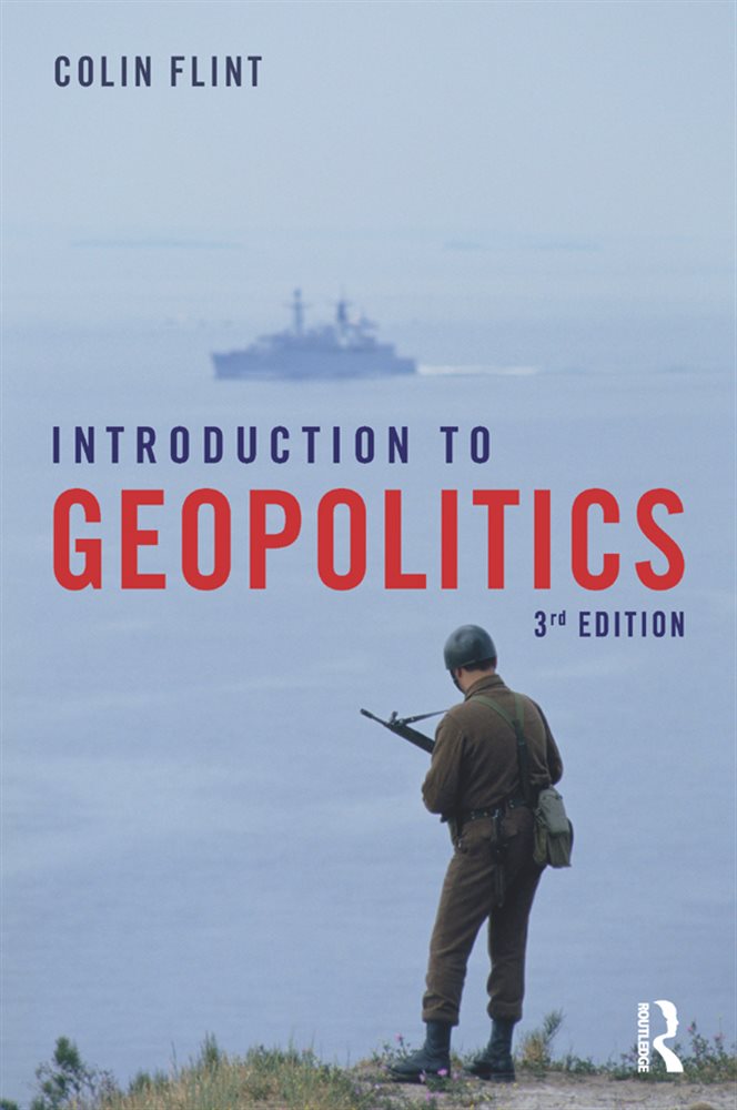 Introduction to Geopolitics (3rd ed.) by Colin Flint (ebook)