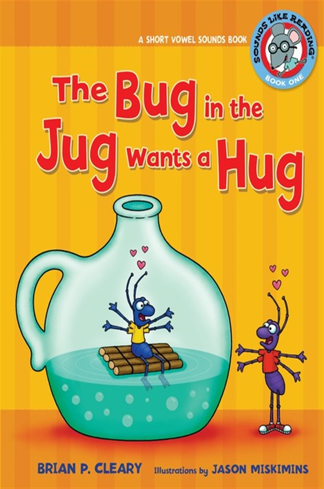 The Bug in the Jug Wants a Hug (Sounds Like Reading #1)