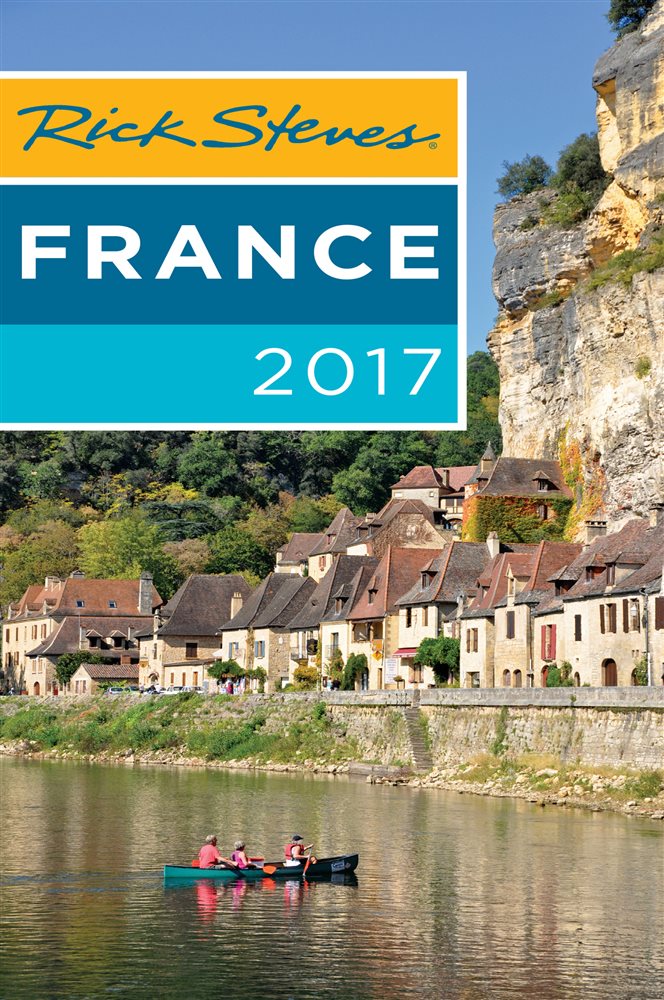 Rick Steves France 2017 by Rick Steves (ebook)