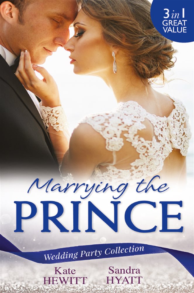 Wedding Party Collection: Marrying The Prince: The Prince She Never ...