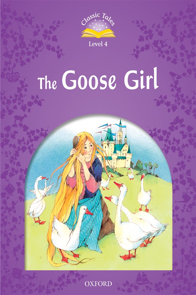 The Goose Girl (Classic Tales Level 4) by Sue Arengo (ebook)