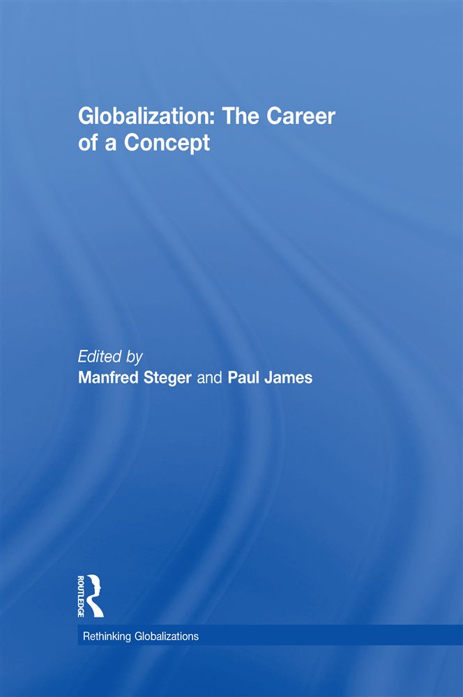 Globalization: The Career of a Concept by Manfred B. Steger (ebook)