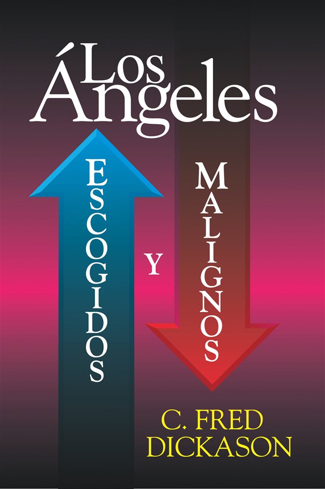 Ángeles: escogidos y malignos by C. Fred Dickason (ebook)