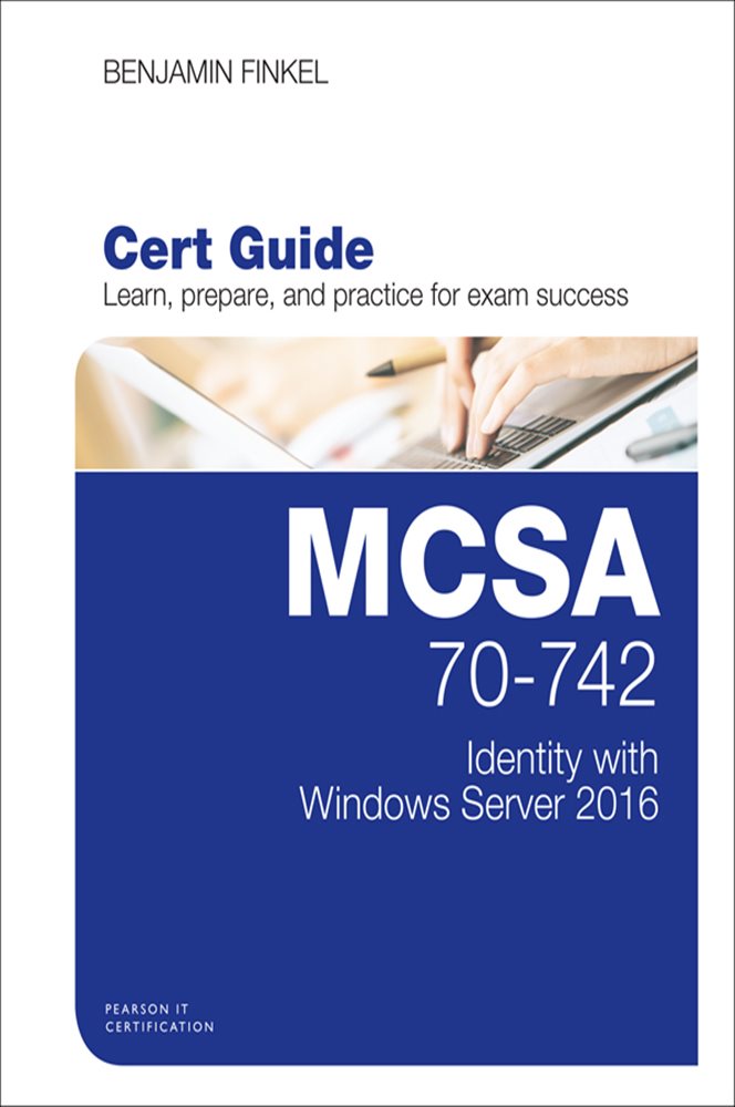 MCSA 70-742 Cert Guide by Benjamin Finkel (ebook)