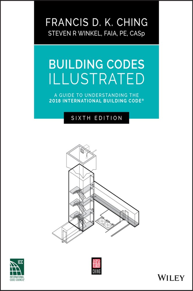 Building Codes Illustrated (6th ed.) by Francis D. K. Ching (ebook)