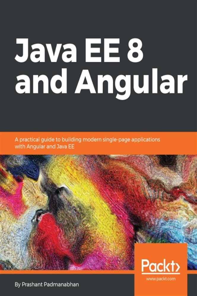 Java EE 8 and Angular by Prashant Padmanabhan (ebook)