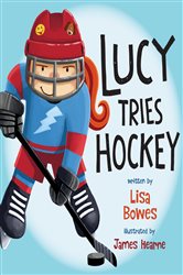 Lucy Tries Hockey by Lisa Bowes (ebook)