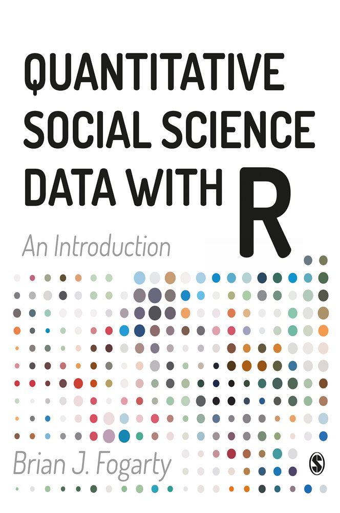 Quantitative Social Science Data with R by Brian J Fogarty (ebook)
