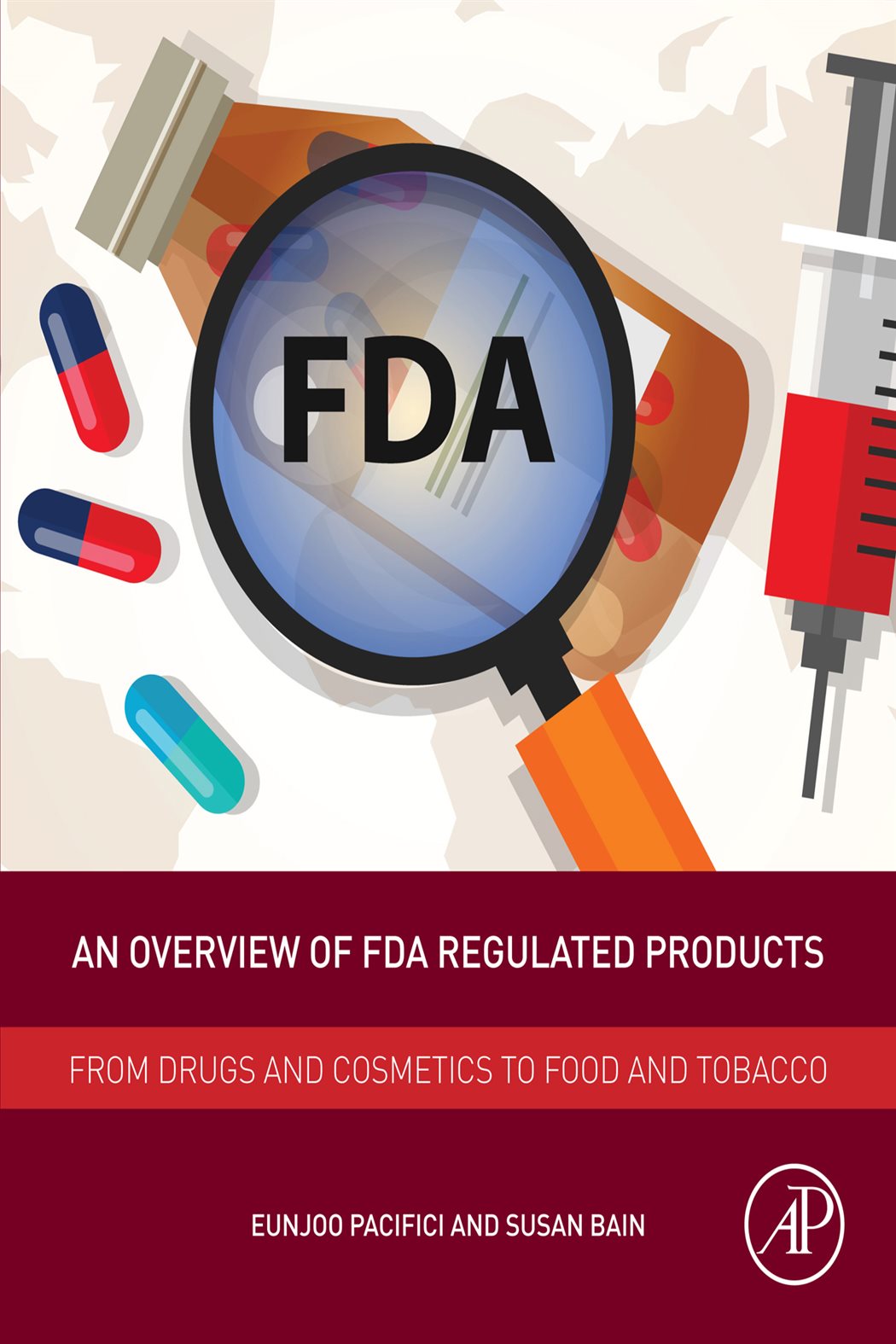 An Overview of FDA Regulated Products by Eunjoo Pacifici PhD (ebook)