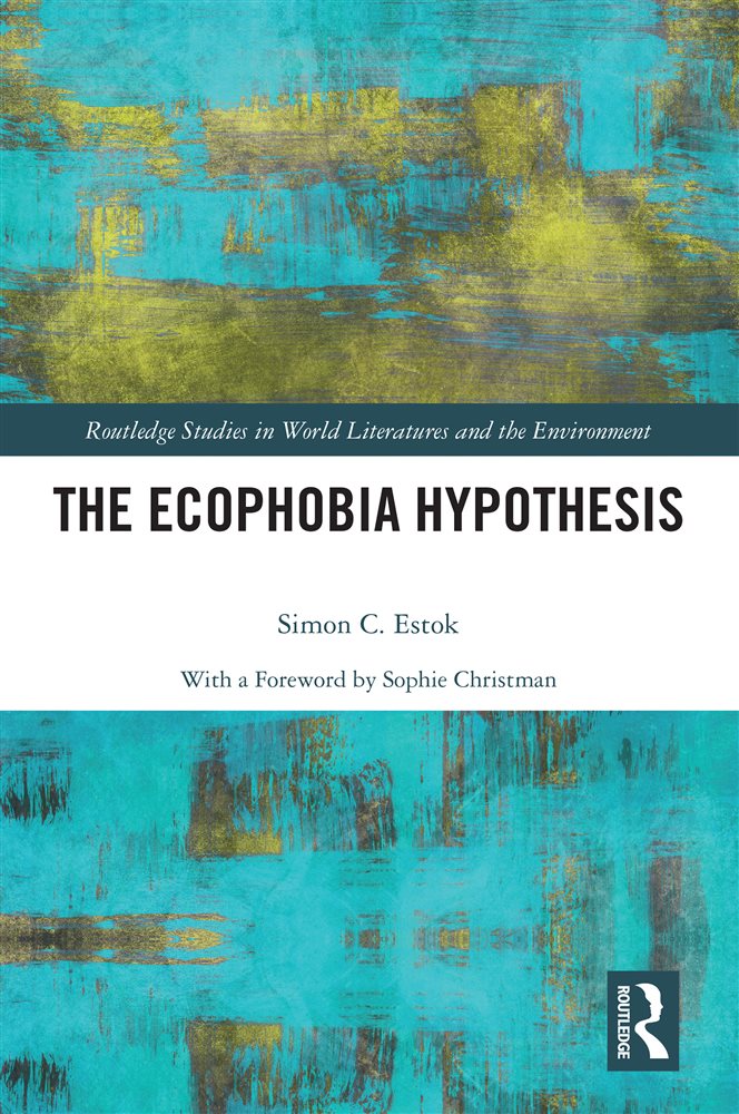 The Ecophobia Hypothesis by Simon Estok (ebook)