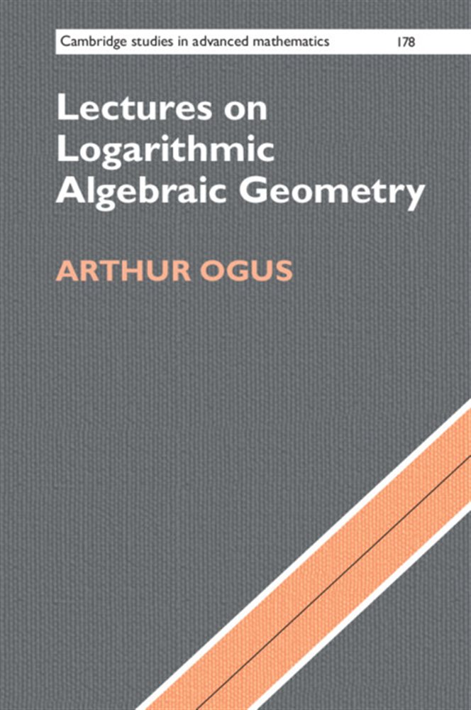 Lectures on Logarithmic Algebraic Geometry by Arthur Ogus (ebook)