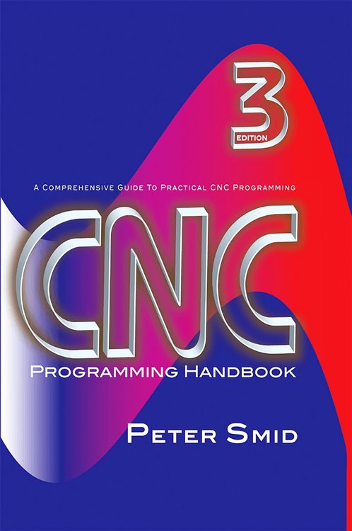 CNC Programming Handbook (3rd ed.) by Peter Smid (ebook)