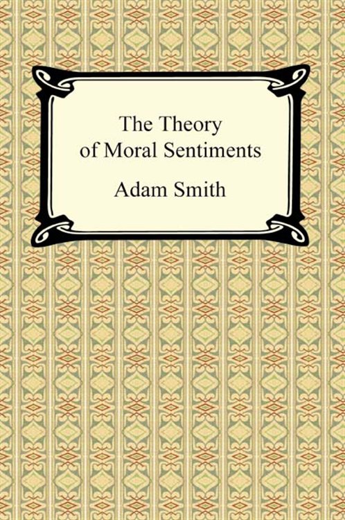 The Theory of Moral Sentiments by Adam Smith (ebook)