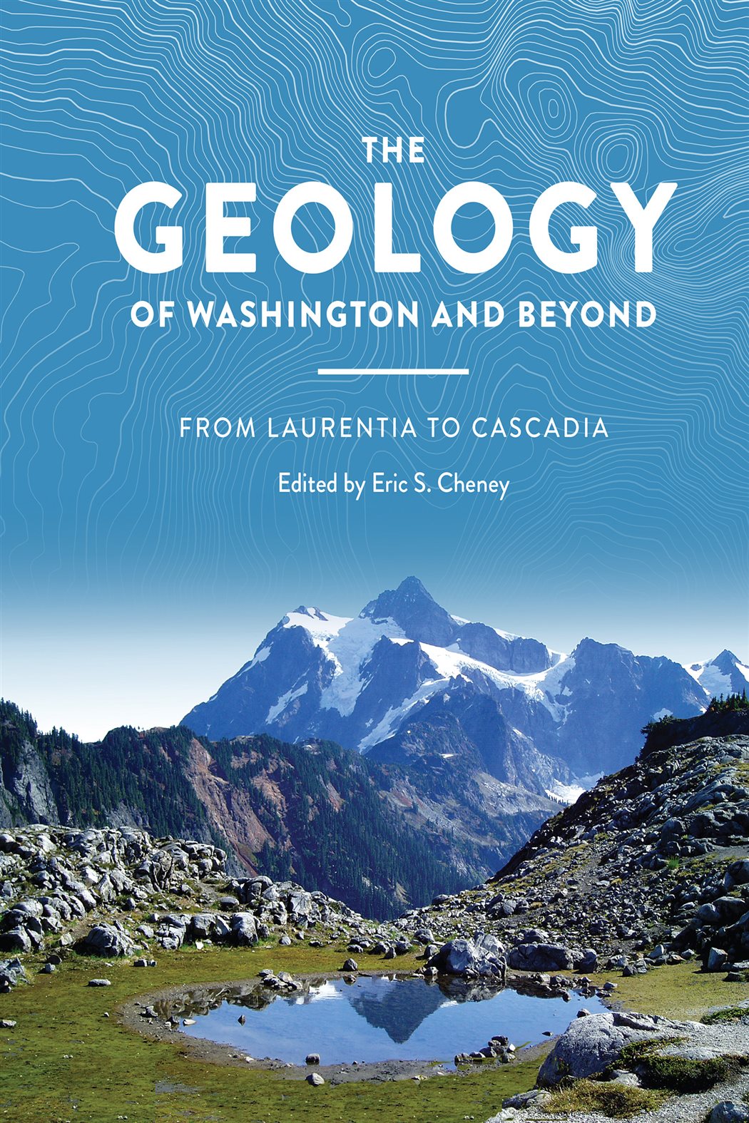 The Geology of Washington and Beyond by Eric Swenson Cheney (ebook)