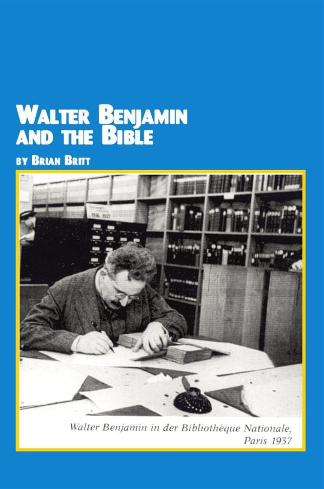 Walter Benjamin and the Bible by Brian Britt (ebook)