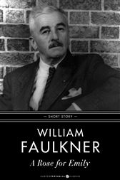 A Rose For Emily by Faulkner, William (ebook)