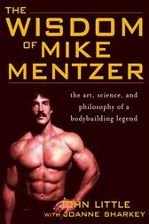 The Wisdom of Mike Mentzer by Little, John R. (ebook)