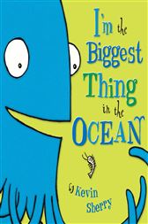 I'm The Biggest Thing in the Ocean! by Sherry, Kevin (ebook)